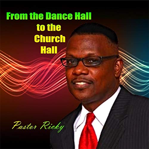 Amazon.com: From the Dance Hall to the Church Hall : Pastor Ricky ...