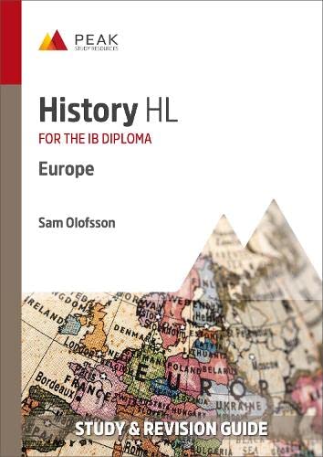 History HL: Europe: Study & Revision Guide for the IB Diploma (Peak ...