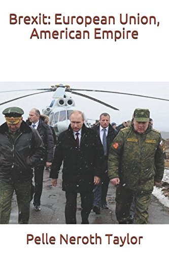 Brexit: European Union, American Empire: Neroth Taylor, Pelle ...