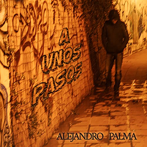 A Unos Pasos de Alejandro Palma en Amazon Music Unlimited