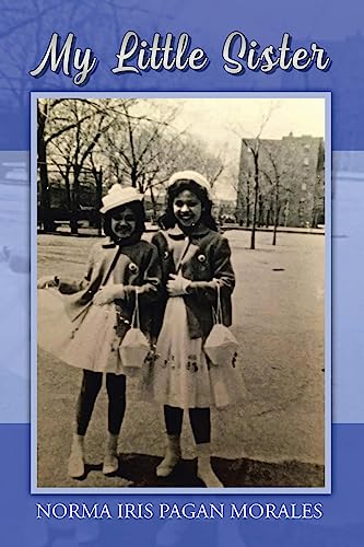 Amazon.com: My Little Sister eBook : Pagan Morales, Norma Iris: Kindle Store