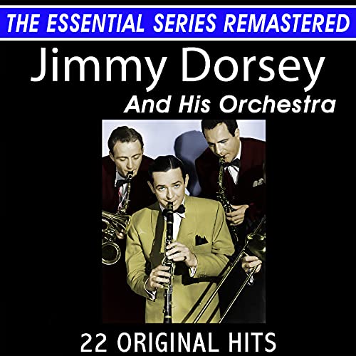 Jimmy Dorsey and His Orchestra 22 Original Hits the Essential Series de ...