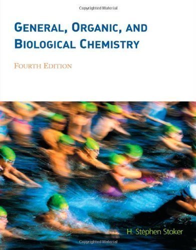 General, Organic, and Biological Chemistry By H. Stephen Stoker (4th ...