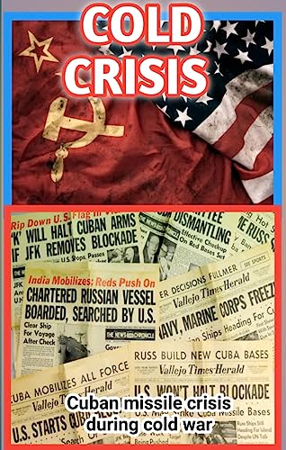 Amazon.com: Cold Crisis : Cuban missile crisis during cold war eBook ...