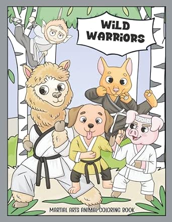 Wild Warriors: Martial Arts Animal Coloring Book: Belle, Clover ...