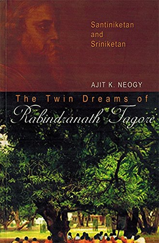 THE TWIN DREAMS OF RABINDRANATH TAGO: AJIT K.NEOGLY: 9788123757315 ...
