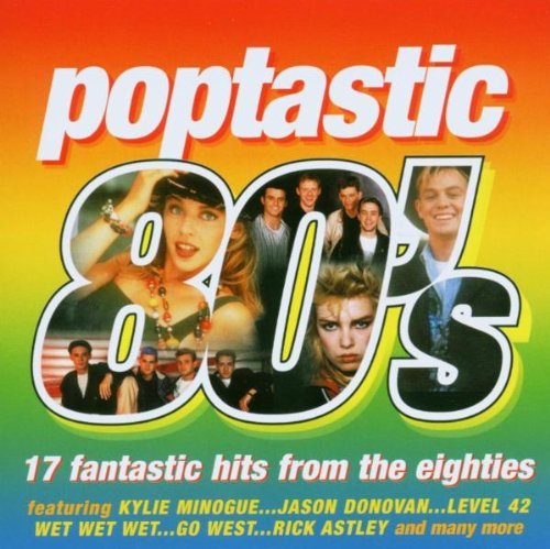 Poptastic 80's: 17 Fantastic Hits from the Eighties By Various Artists ...