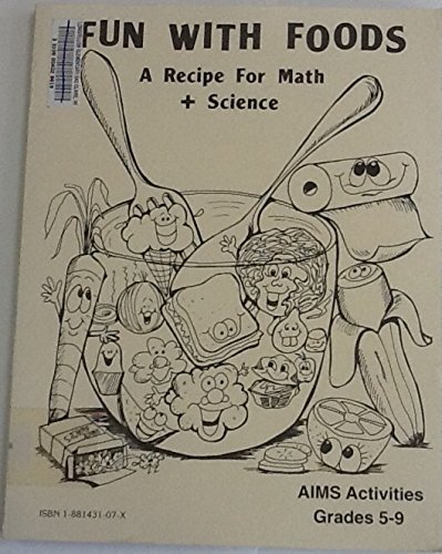 Fun With Foods: A Recipe for Math and Science (GRADES 5-9): Albert M ...