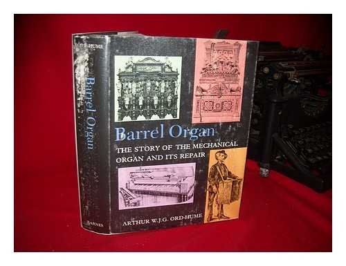 Barrel organ: the story of the mechanical organ and its repair: Ord ...