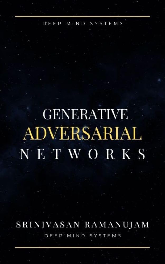 Amazon.co.jp: Generative Adversarial Networks: From Foundations to Frontiers - A Comprehensive ...