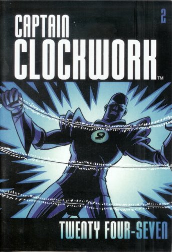 Captain Clockwork #2: Twenty Four-Seven: Glenn Whitmore: Amazon.com: Books