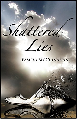 Shattered Lies - Kindle edition by McClanahan, Pamela, Cutts, Cynthia ...