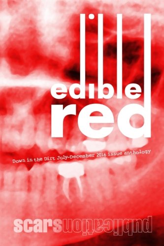 Edible Red: Down in the Dirt magazine July-December 2016 issue ...