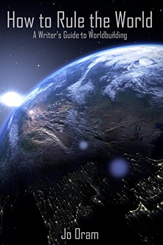 Amazon.com: How to Rule the World: A Writer’s Guide to Worldbuilding ...