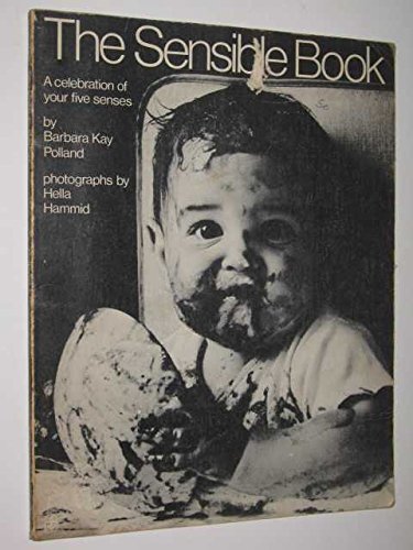 The sensible book;: The celebration of your 5 senses: Polland, Barbara ...