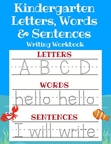 Kindergarten Letters, Words & Sentences Writing Workbook: Kindergarten ...
