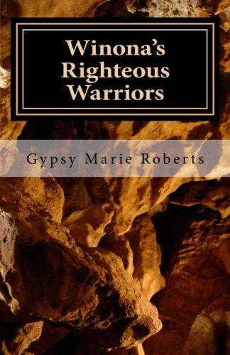 Winona's Righteous Warriors: Roberts, Gypsy Marie: 9781484065846 ...