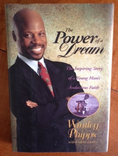 The Power of a Dream: The Inspiring Story of a Young Man's Audacious ...
