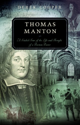 Amazon.com: Thomas Manton: A Guided Tour of the Life and Thought of a ...