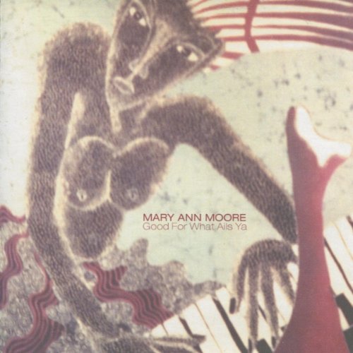 Moore, Mary Ann - Good for What Ails Ya - Amazon.com Music