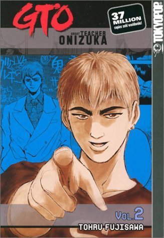 GTO: Great Teacher Onizuka, Vol. 2: Fujisawa, Tohru: 9781931514965 ...