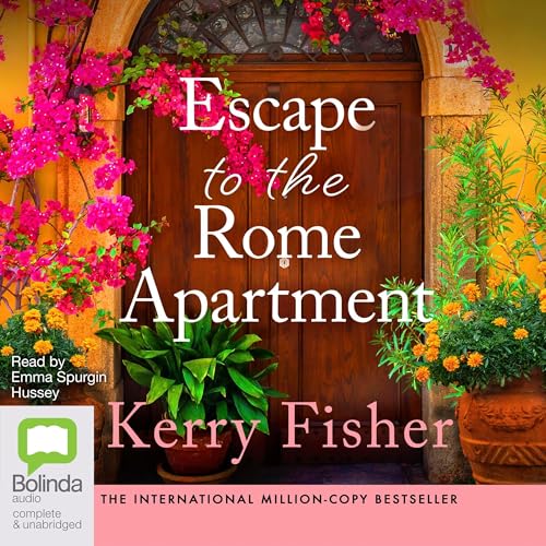 Amazon.com: Escape to the Rome Apartment: The Italian Escape, Book 3 (Audible Audio Edition ...