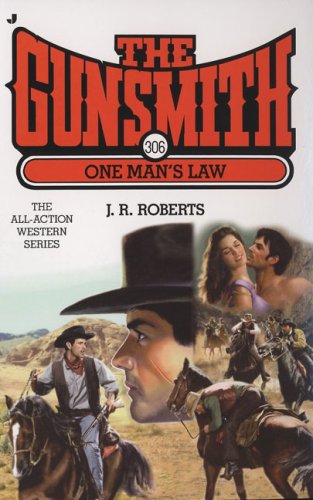 The Gunsmith 306: One Man's Law (Gunsmith, The): Roberts, J. R ...
