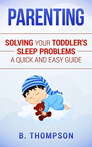 Amazon.com: Parenting Toddlers: Solving Your Toddler’s Sleep Problems A ...