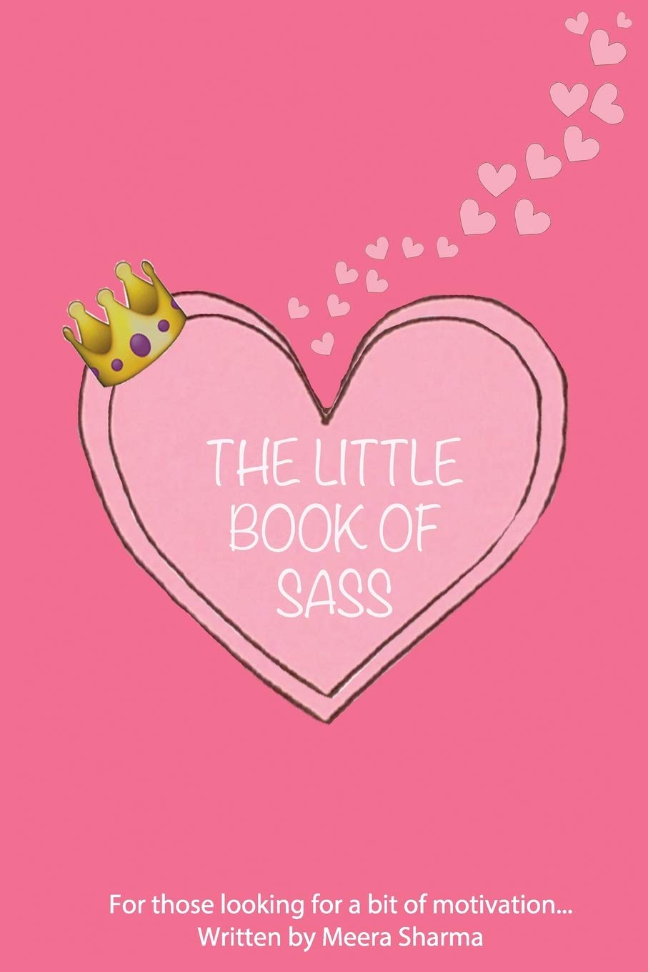 The Little Book of Sass: Amazon.co.uk: Sharma, Meera: 9781983481796: Books