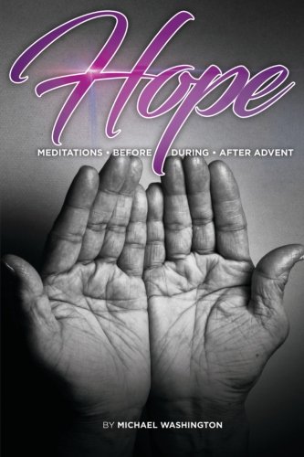 Hope: Meditations Before, During, and After Advent: Washington, Michael ...