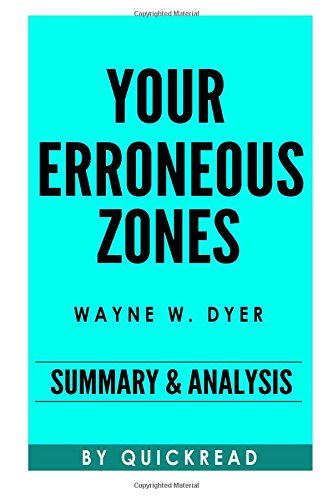 Your Erroneous Zones: Summary & Analysis : Dyer, Wayne W., Quick Read ...