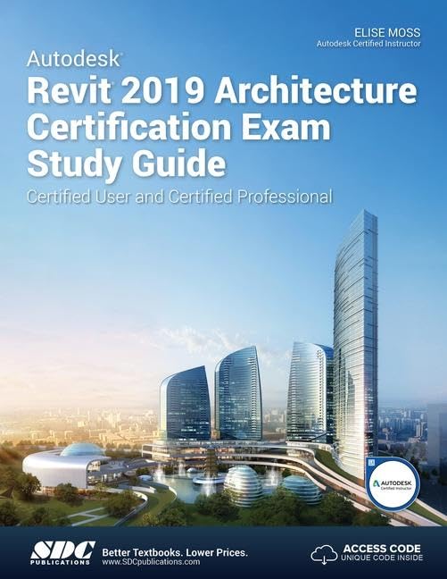 Autodesk Revit 2019 Architecture Certification Exam Study Guide: Moss ...