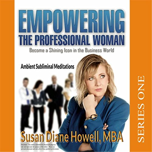 Empowering the Professional Woman - Ambient Subliminal Meditations ...