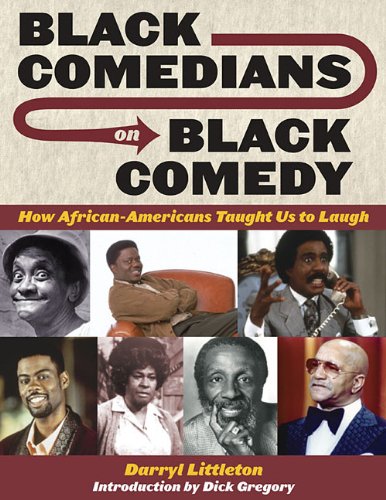 Black Comedians On Black Comedy: Littleton, Darryl J.: 9781557837301 ...