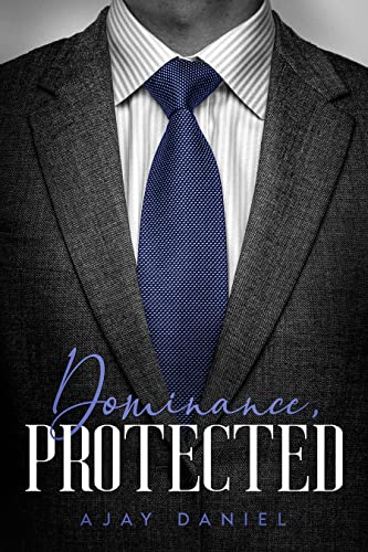 Dominance, Protected (Business, Casual) eBook : Daniel, Ajay, Daniel ...