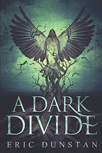 A Dark Divide (Phoenix): Dunstan, Eric: 9781976975004: Amazon.com: Books