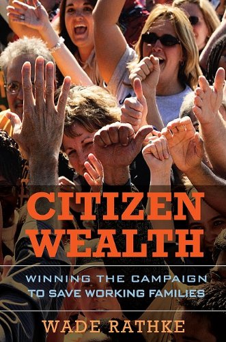 Citizen Wealth: Winning the Campaign to Save Working Families (English ...