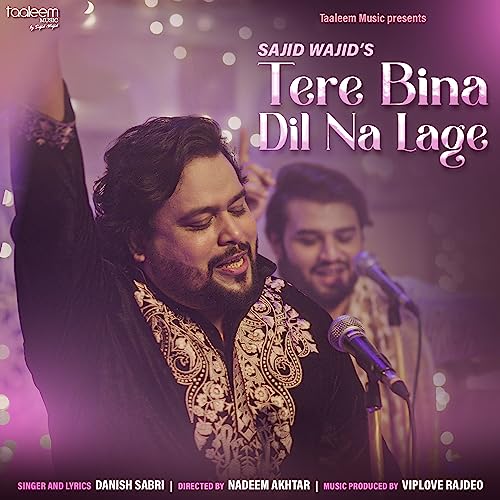 Play Tere Bina Dil Na Lage by Danish Sabri on Amazon Music