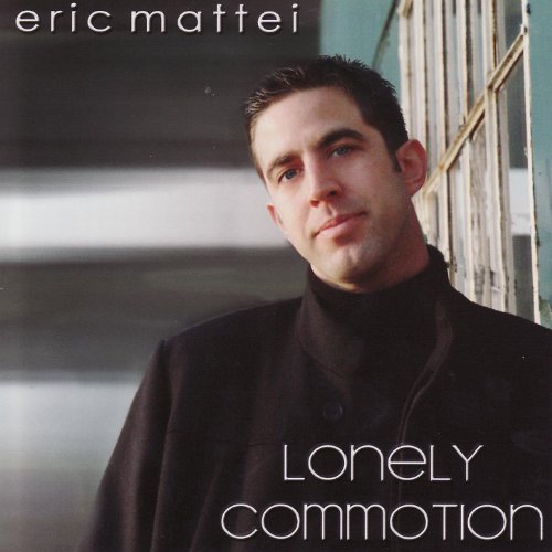 Amazon.com: Lonely Commotion : Eric Mattei: Digital Music