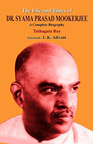 The Life & Times of Dr Syama Prasad Mookerjee eBook : Roy, Tathagata ...