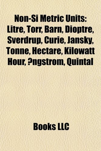 Amazon.co.jp: Non-Si Metric Units: Litre, Torr, Barn, Dioptre, Sverdrup ...