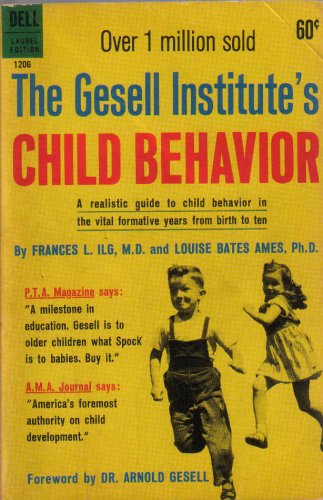 The Gesell Institute's Child Behavior: A Realistic Guide to Child ...