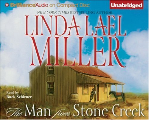 The Man from Stone Creek: Miller, Linda Lael, Schirner, Buck ...