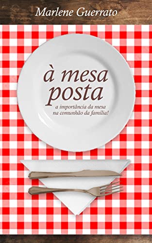 Amazon.com.br eBooks Kindle: À Mesa Posta: A importância da mesa na comunhão da família ...
