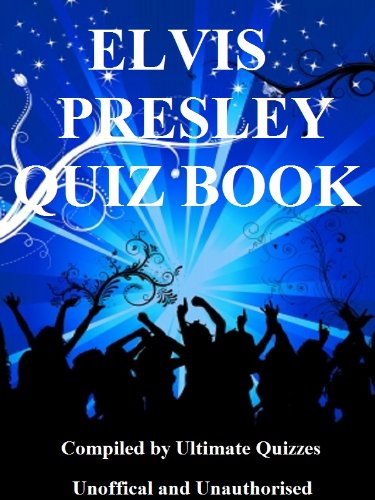 Elvis Presley Ultimate Quiz Book - Kindle edition by Ultimate Quizzes ...