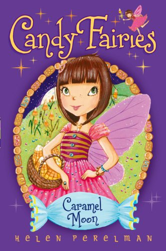 Caramel Moon (Candy Fairies Book 3) - Kindle edition by Perelman, Helen ...