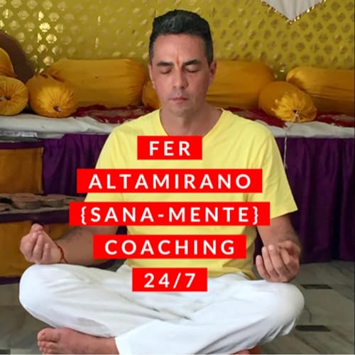 {Sana-Mente} Coaching 24/7 Con Fer Altamirano : Sana-Mente Coaching 24/ ...