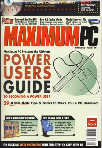 Maximum PC, August 2007 Issue: Editors of MAXIMUM PC Magazine: Amazon ...