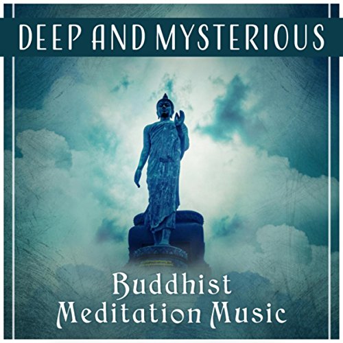 Play Deep and Mysterious – Buddhist Meditation Music, Prayer for Peace ...