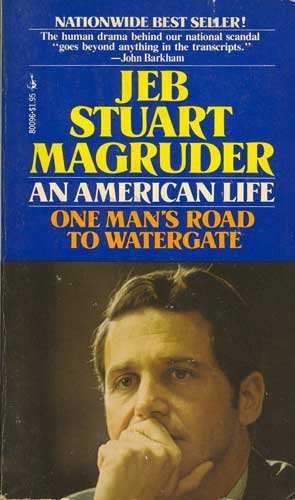 An American Life: One Man's Road to Watergate: Jeb Stuart Magruder ...